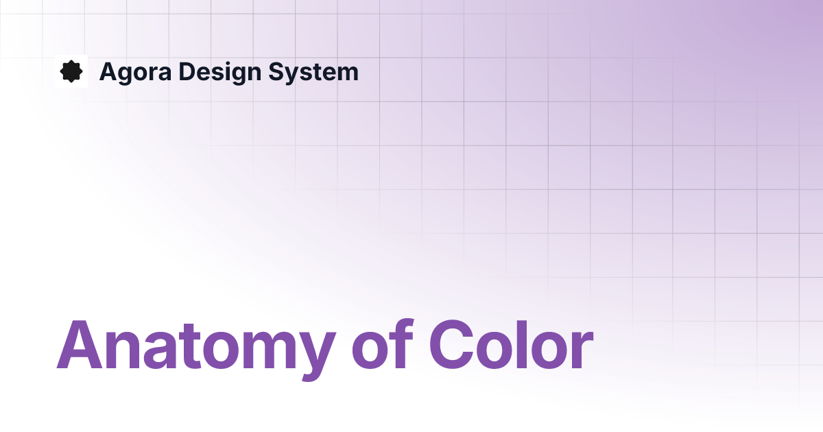 Anatomy of Color | Agora Design System