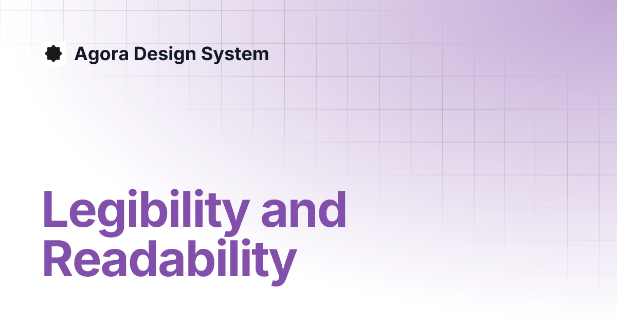 Legibility and Readability | Agora Design System